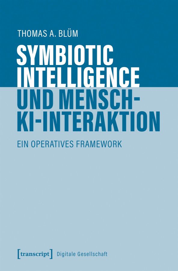 „Symbiotic Intelligence“: Neues Buch über Mensch-KI-Interaktion ohne ...
