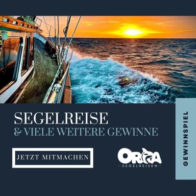 Gewinnen Sie eine Segelreise im Wert von über 5000 Euro beim Orca ...