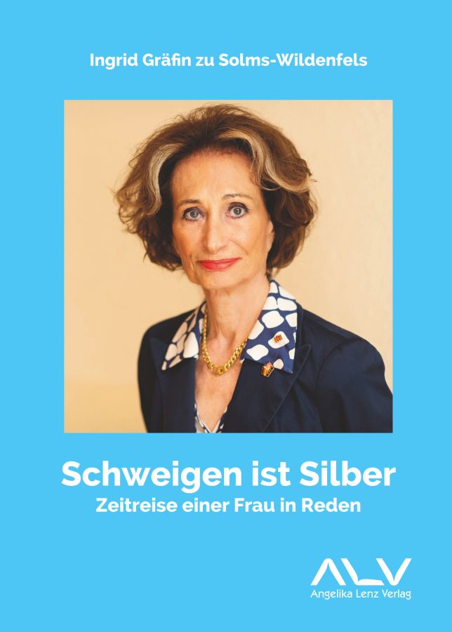 Neues Buch von Ingrid Gräfin zu Solms-Wildenfels: Schweigen ist Silber ...